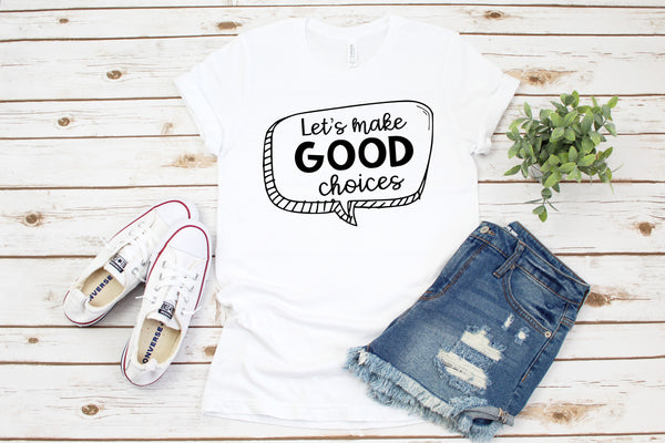 make good choices
